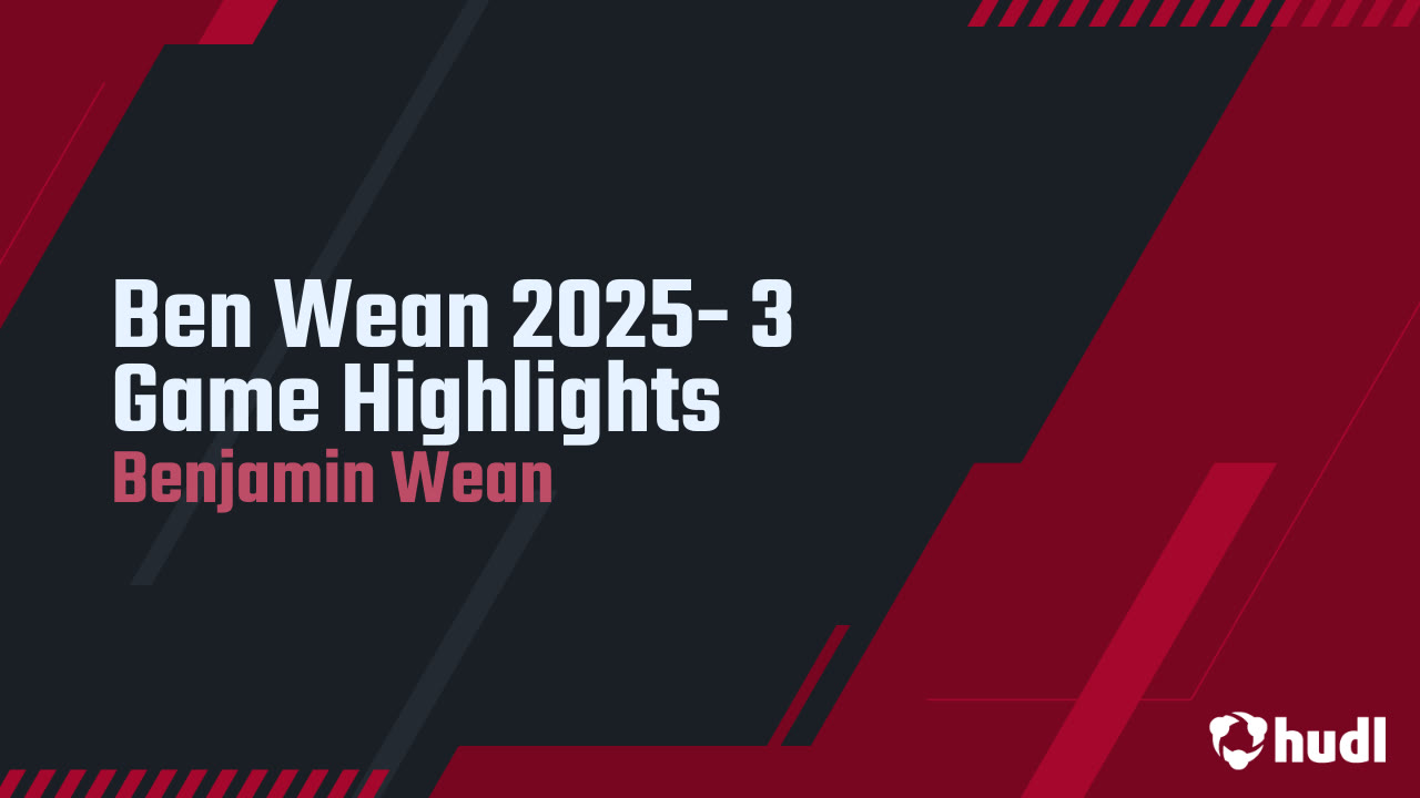 Ben Wean 2025- 3 Game Highlights - Benjamin Wean highlights - Hudl