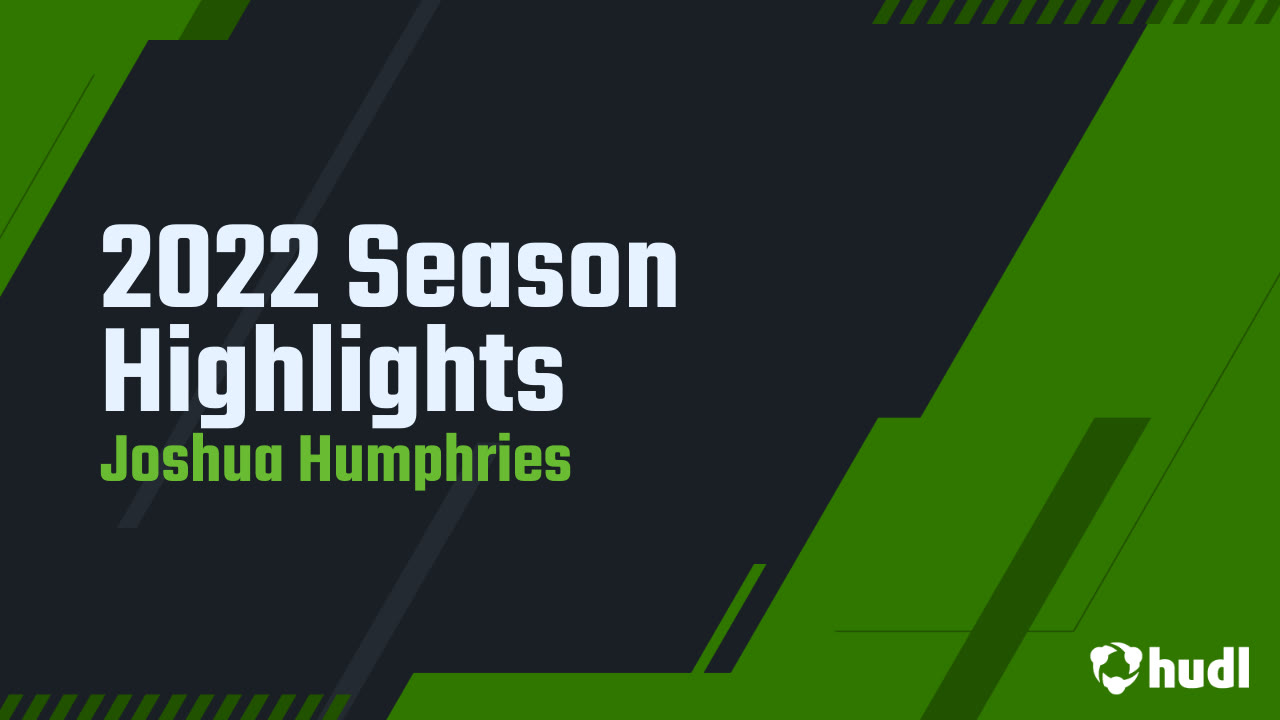 2022 Season Highlights - Joshua Humphries highlights - Hudl