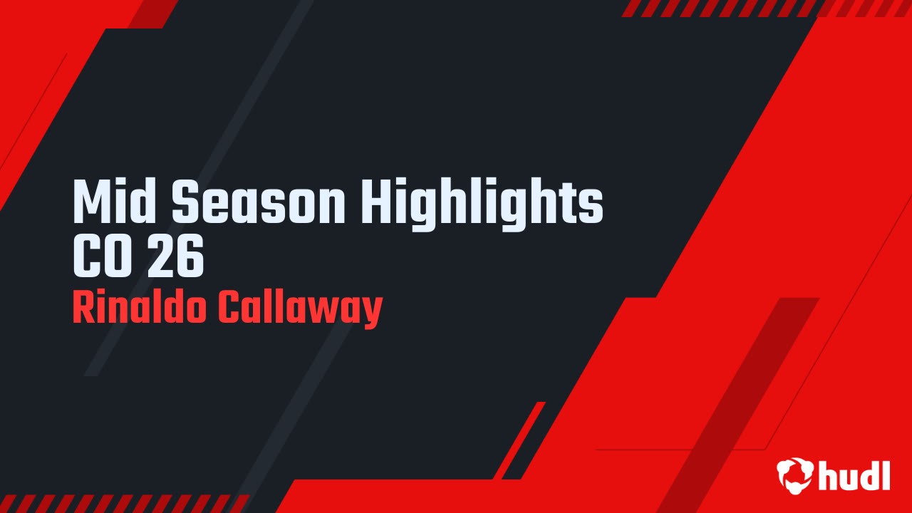 Mid Season Highlights CO 26 - Rinaldo Callaway highlights - Hudl
