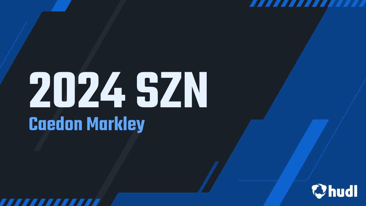 2024 SZN - Caedon Markley highlights - Hudl