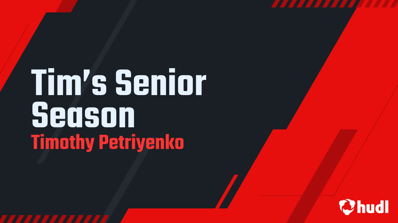 Tim’s Senior Season - Timothy Petriyenko highlights - Hudl