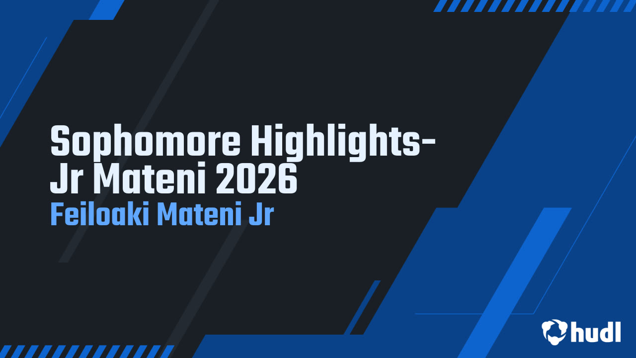 Sophomore Highlights- Jr Mateni 2026 - Feiloaki Mateni Jr highlights - Hudl