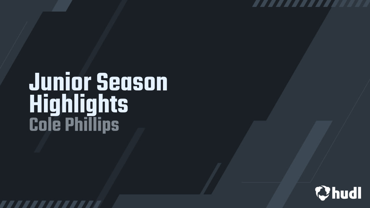 Junior Season Highlights - Cole Phillips highlights - Hudl