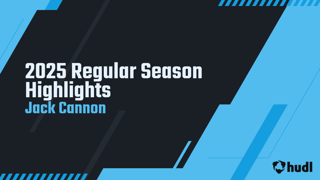 2025 Regular Season Highlights - Jack Cannon highlights - Hudl