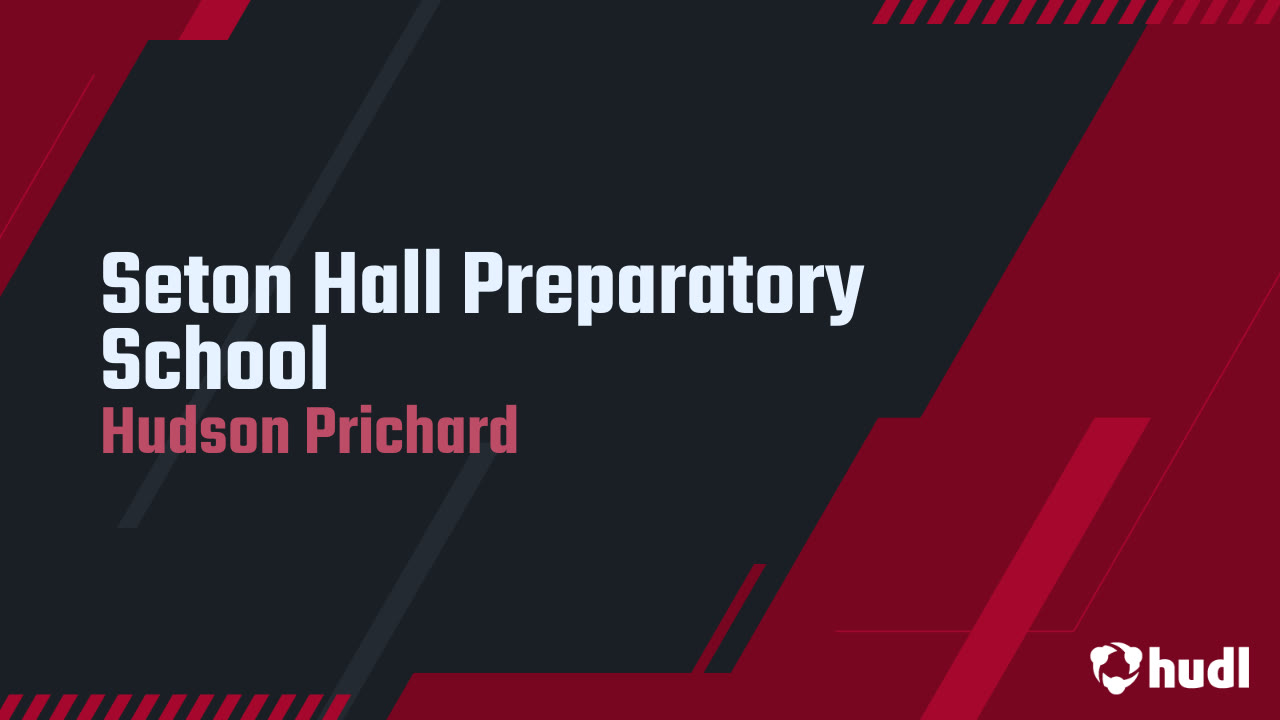 Seton Hall Preparatory School - Hudson Prichard highlights - Hudl