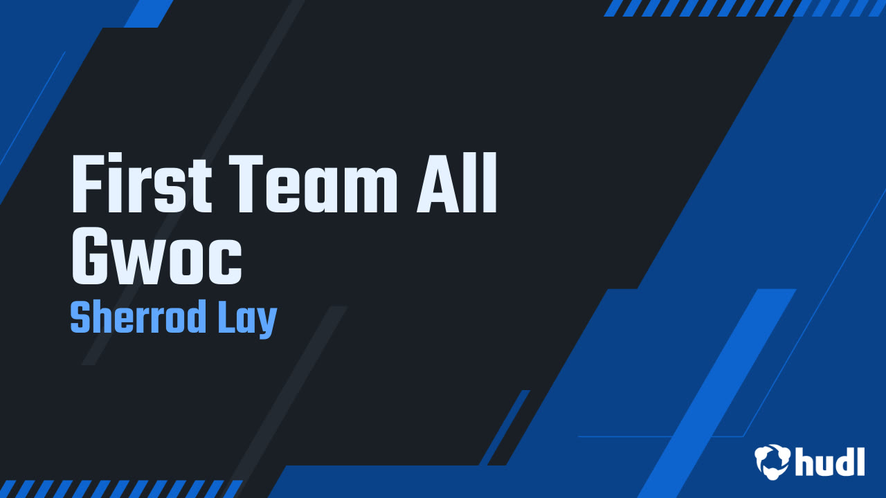First Team All Gwoc - Sherrod Lay highlights - Hudl