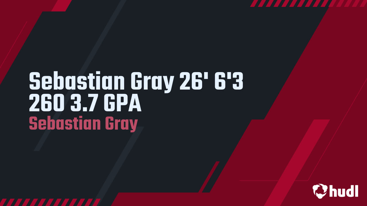 Sebastian Gray 26' 6'3 260 3.7 GPA - Sebastian Gray highlights - Hudl
