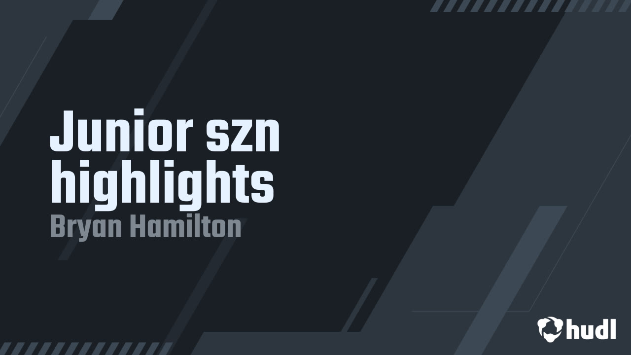 Junior szn highlights - Bryan Hamilton highlights - Hudl