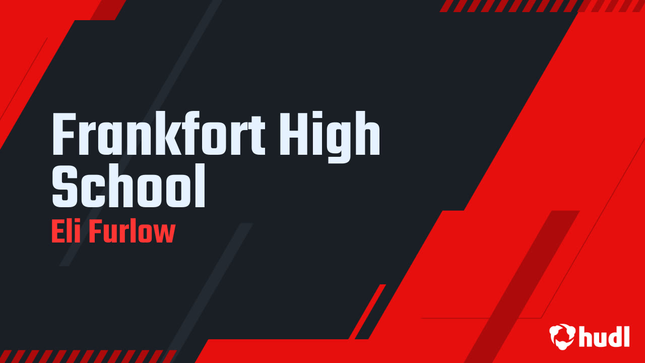 Frankfort High School - Eli Furlow highlights - Hudl