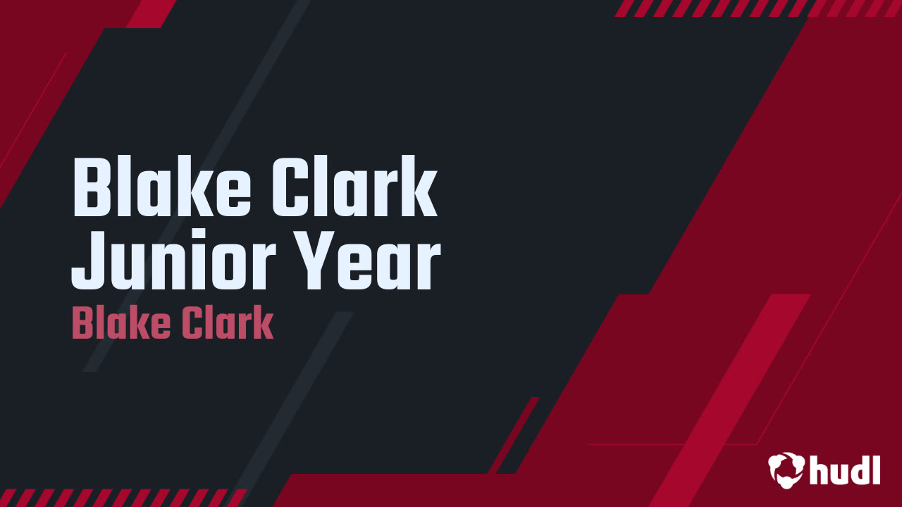 Blake Clark Junior Year - Blake Clark highlights - Hudl