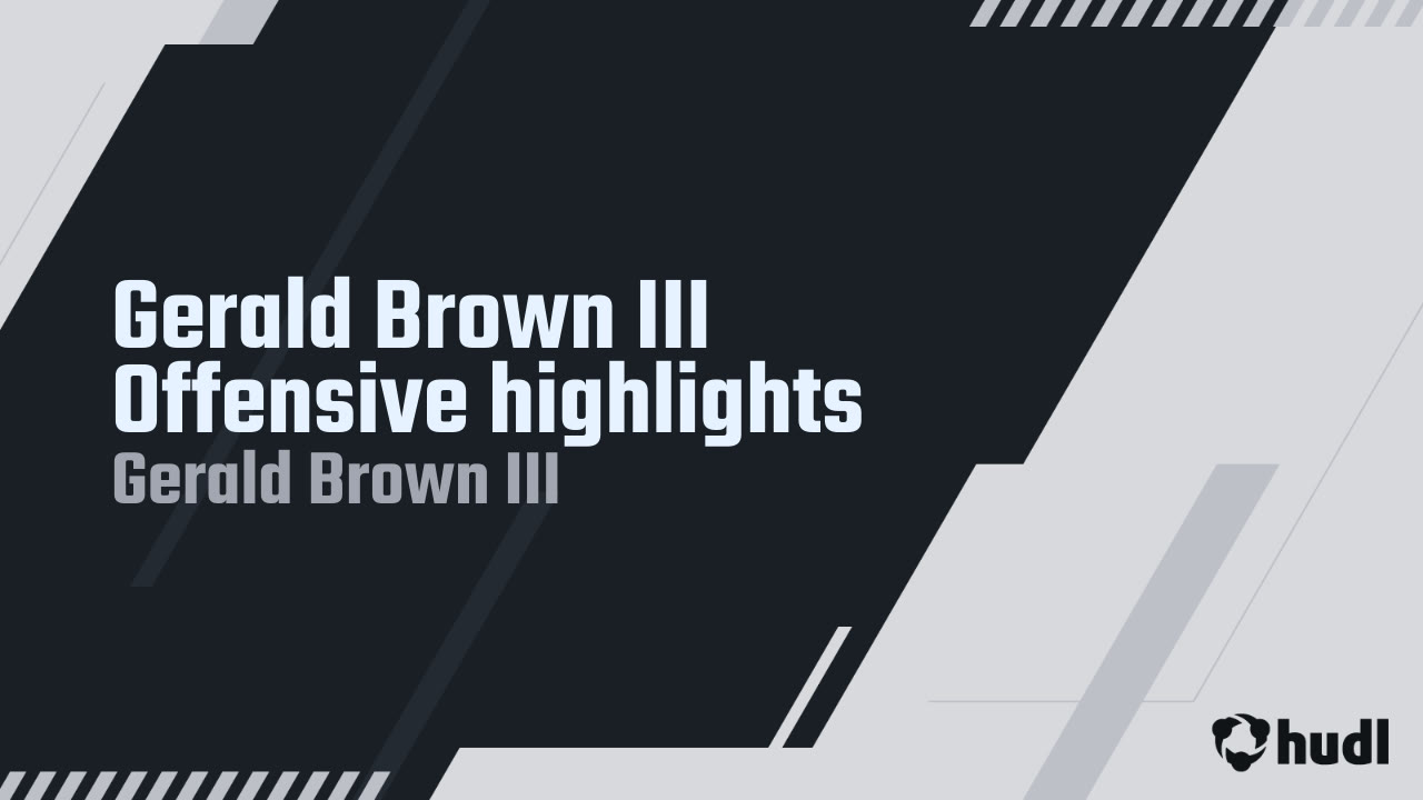 Gerald Brown III Offensive highlights - Gerald Brown III highlights - Hudl