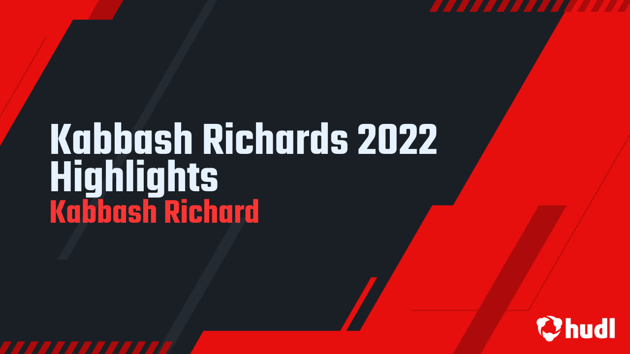 Kabbash Richards 2022 Highlights - Kabbash Richard highlights - Hudl