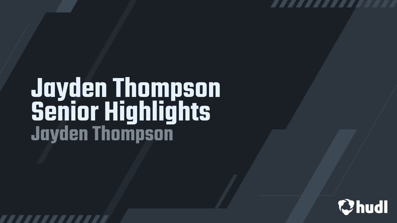 Jayden Thompson Senior Highlights - Jayden Thompson highlights - Hudl