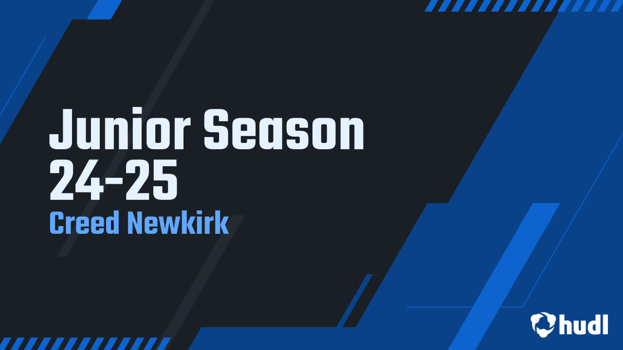 Junior Season 24-25 - Creed Newkirk highlights - Hudl