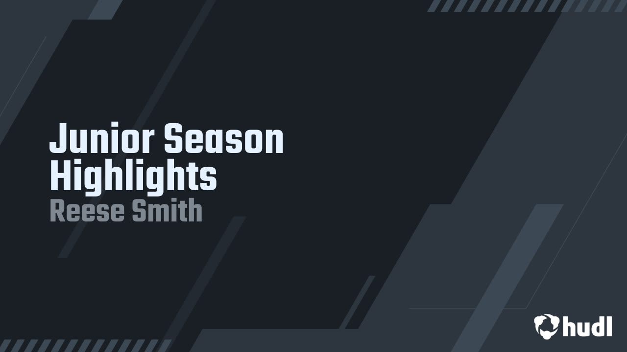 Junior Season Highlights - Reese Smith highlights - Hudl