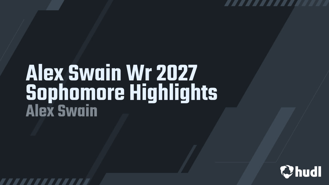 Alex Swain Wr 2027 Sophomore Highlights - Alex Swain highlights - Hudl