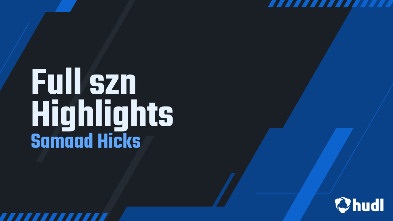 Full szn Highlights - Samaad Hicks highlights - Hudl