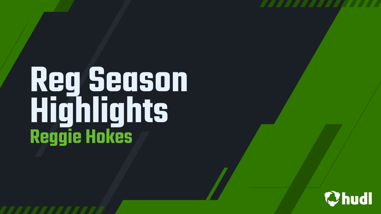 Reg Season Highlights - Reggie Hokes highlights - Hudl