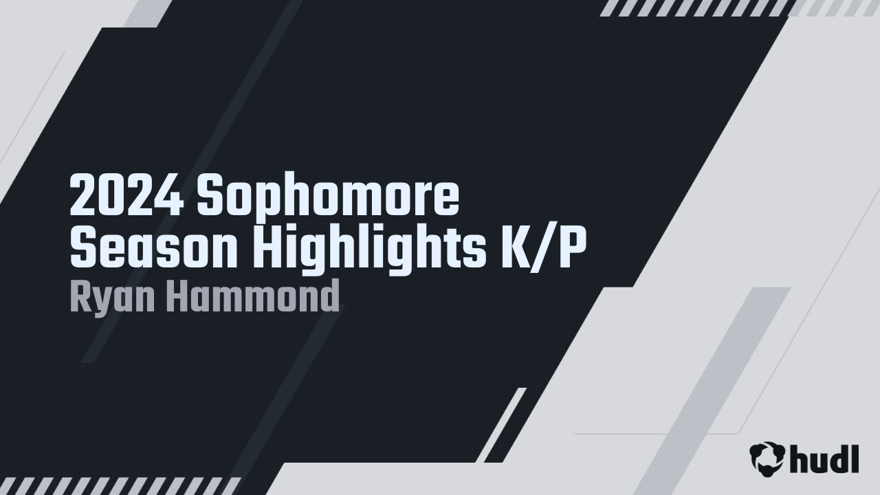 2024 Sophomore Season Highlights K/P - Ryan Hammond highlights - Hudl