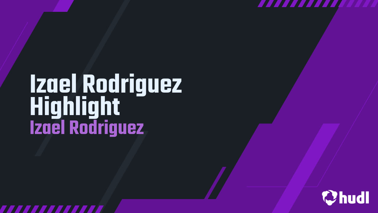 Izael Rodriguez Highlight - Izael Rodriguez highlights - Hudl