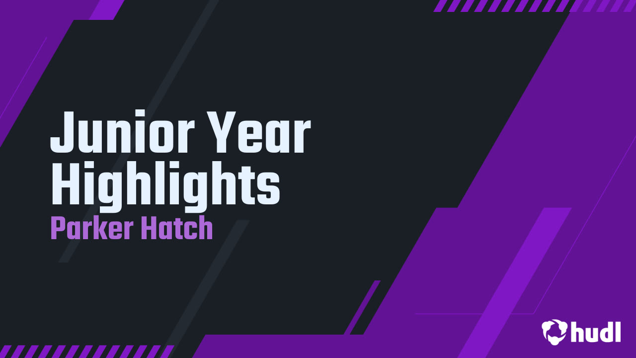 Junior Year Highlights - Parker Hatch highlights - Hudl