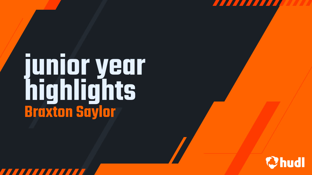junior year highlights - Braxton Saylor highlights - Hudl