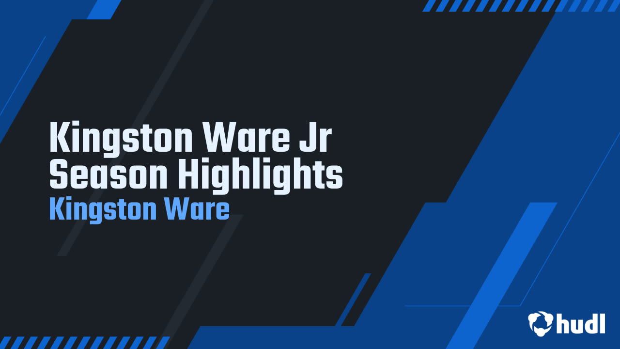 Kingston Ware Jr Season Highlights - Kingston Ware highlights - Hudl