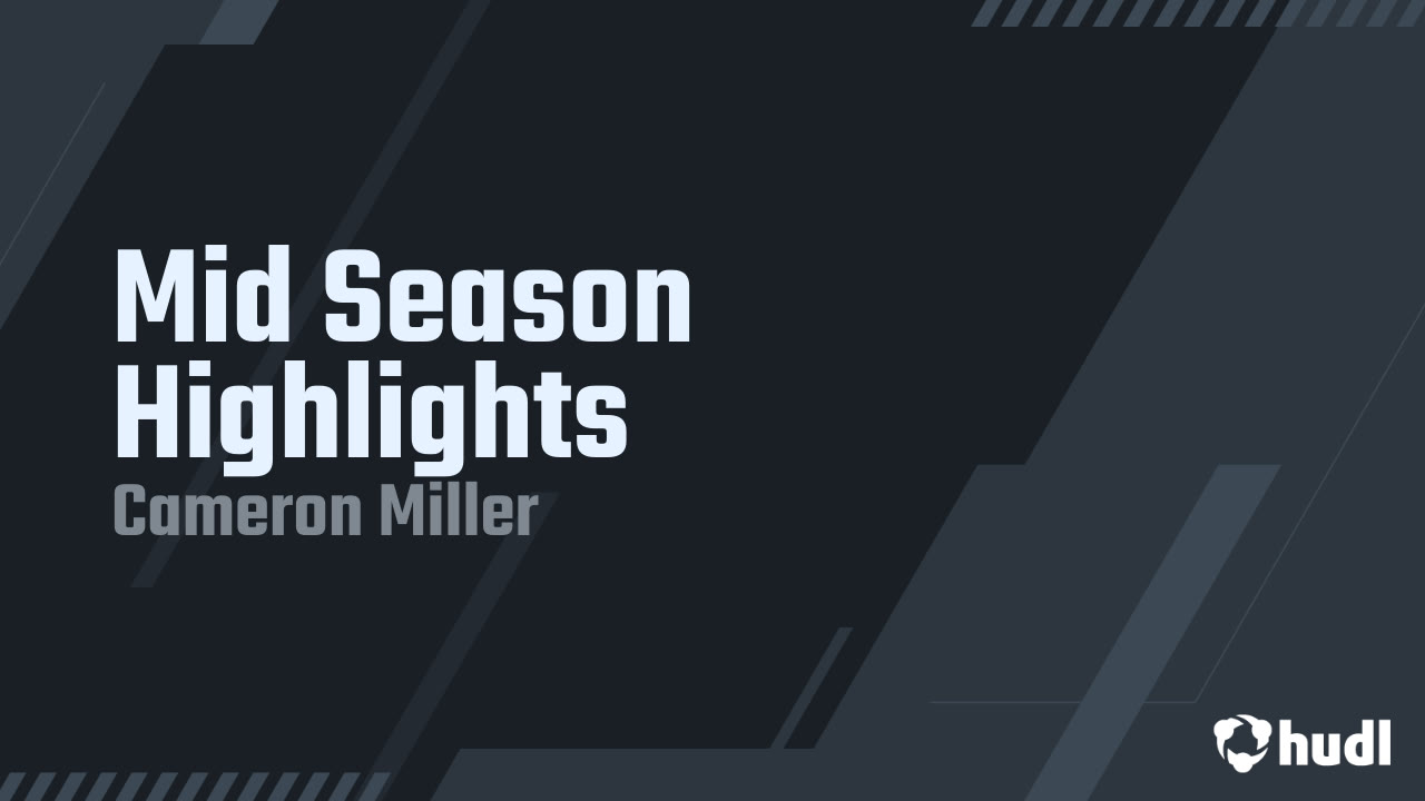 Mid Season Highlights - Cameron Miller highlights - Hudl