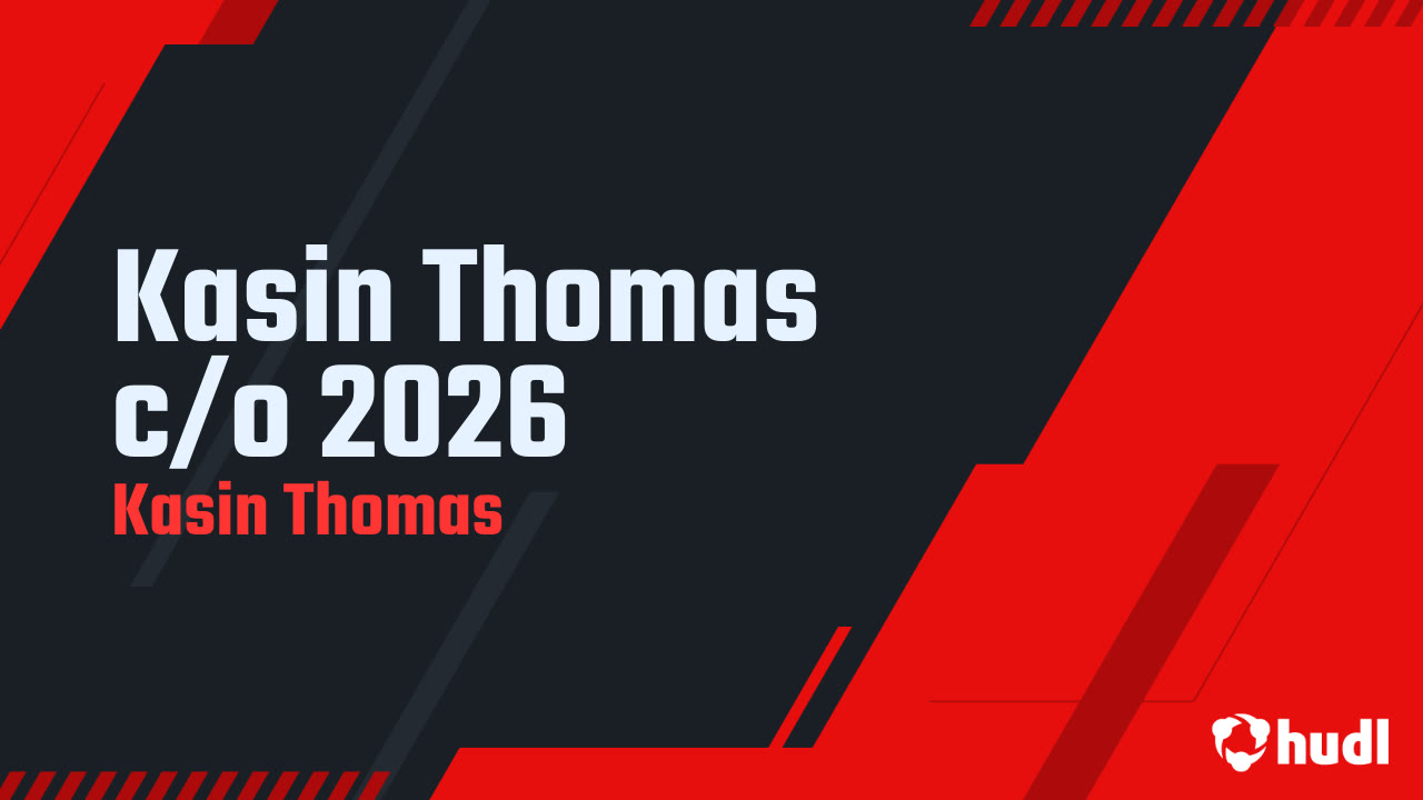Kasin Thomas c/o 2026 - Kasin Thomas highlights - Hudl