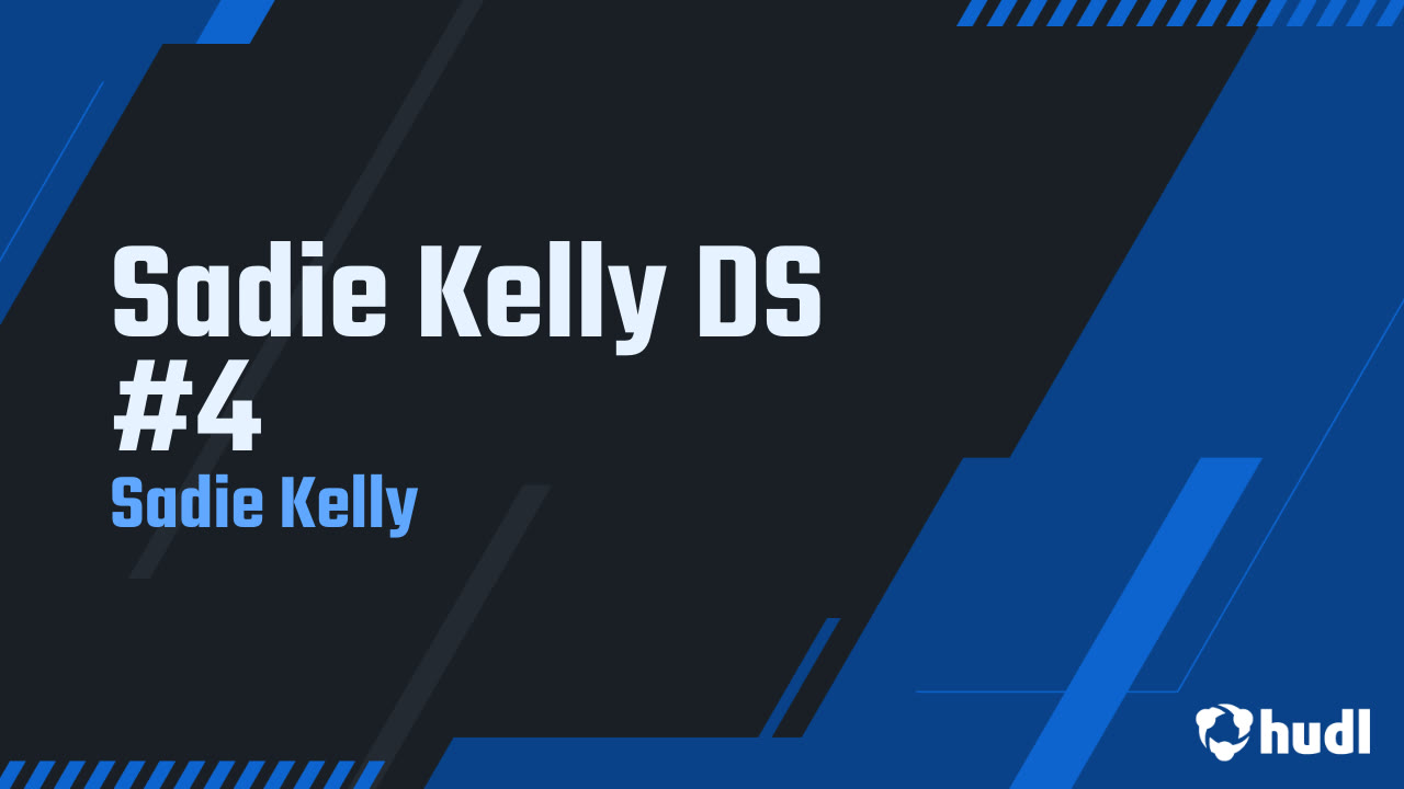 Sadie Kelly DS #4 - Sadie Kelly highlights - Hudl