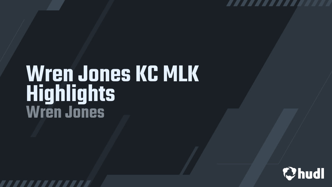 Wren Jones KC MLK Highlights - Wren Jones highlights - Hudl