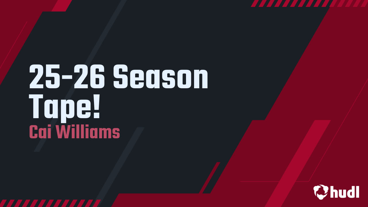 25-26 Season Tape! - Cai Williams highlights - Hudl