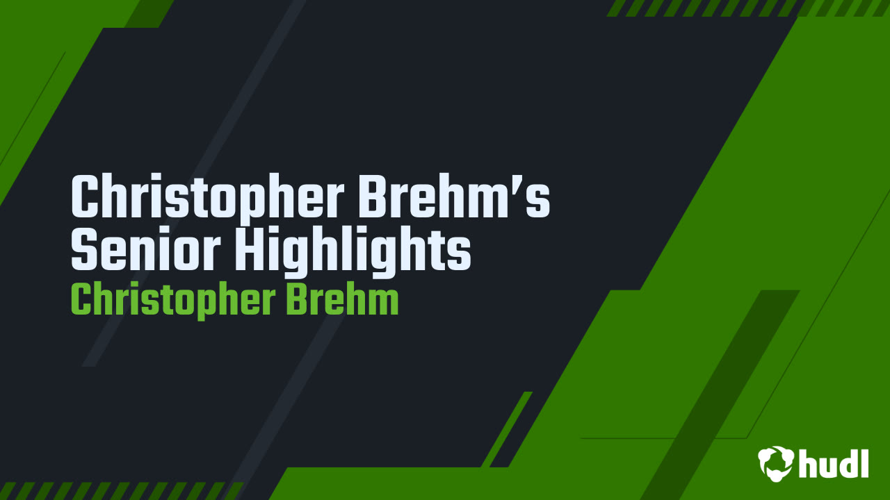Christopher Brehm’s Senior Highlights - Christopher Brehm highlights - Hudl