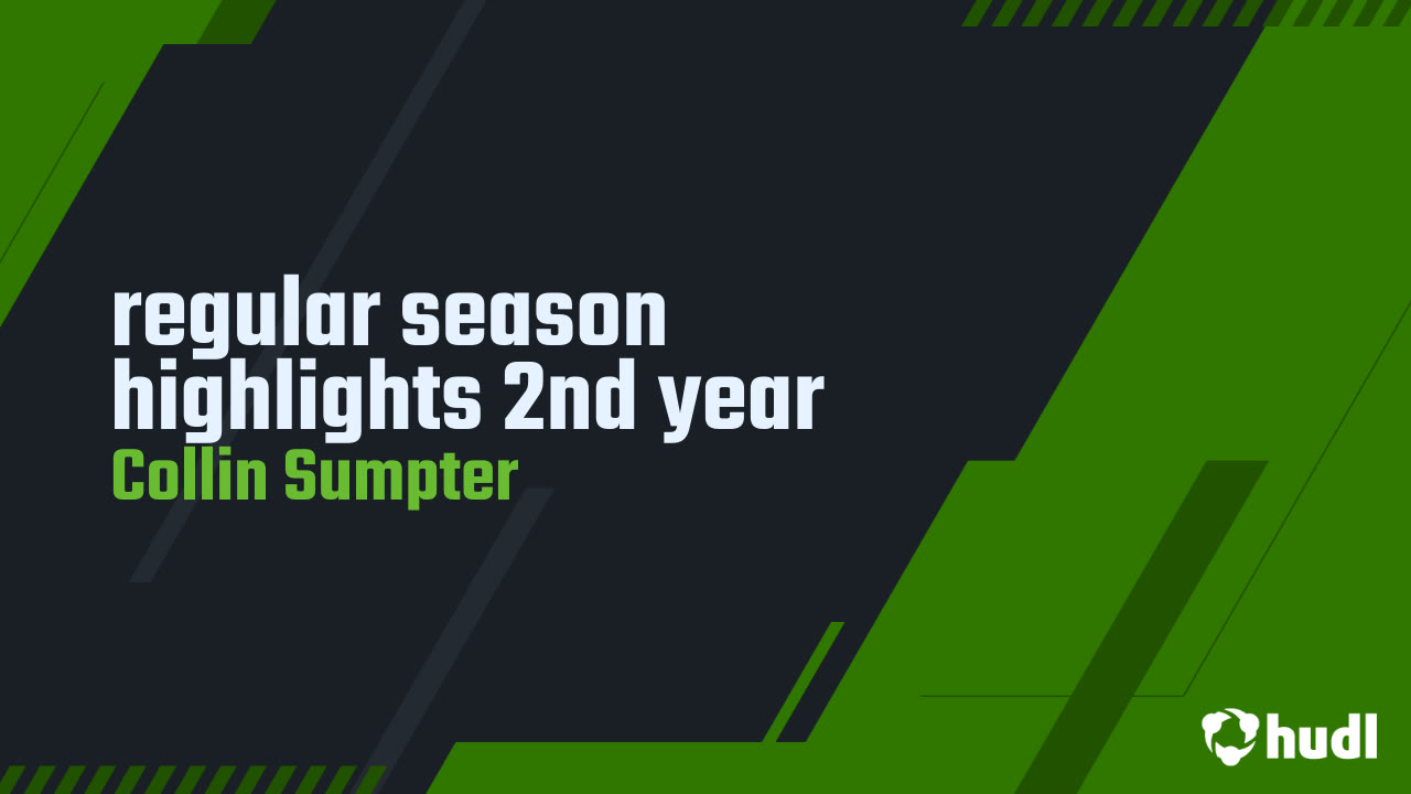 regular season highlights 2nd year - Collin Sumpter highlights - Hudl