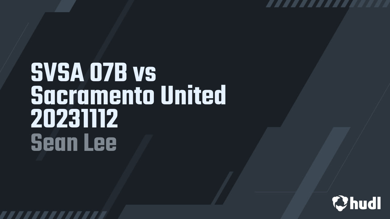 SVSA 07B vs Sacramento United 20231112 - Sean Lee highlights - Hudl