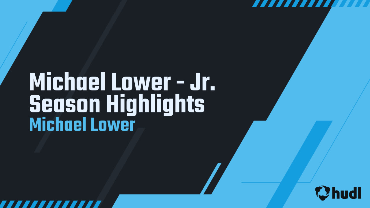 Michael Lower - Jr. Season Highlights - Michael Lower highlights - Hudl