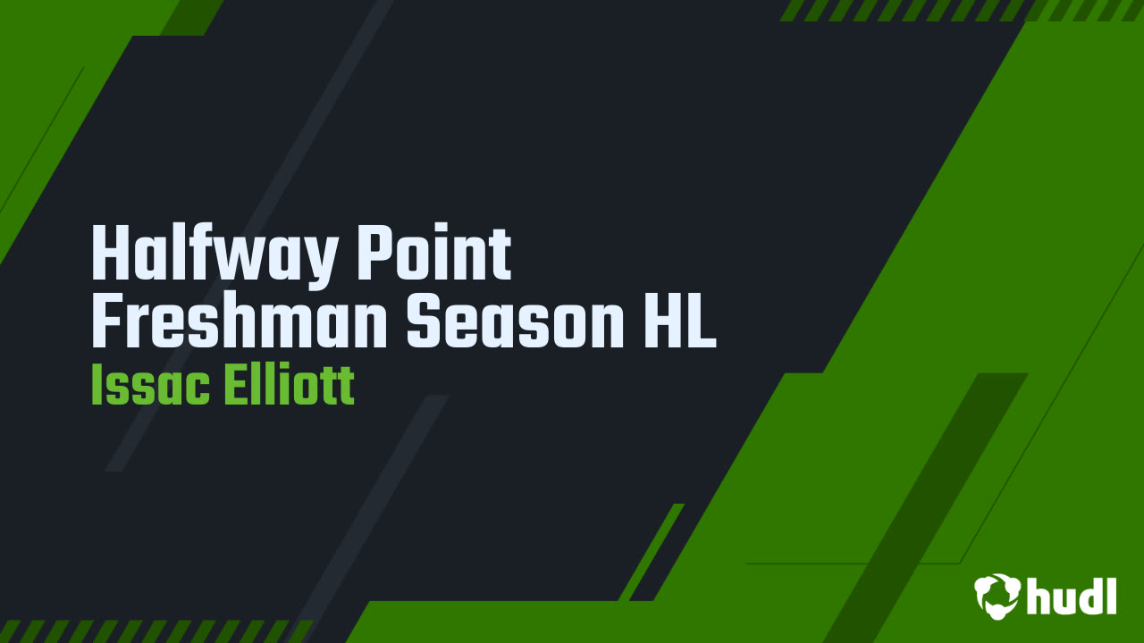 Halfway Point Freshman Season HL - Issac Elliott highlights - Hudl