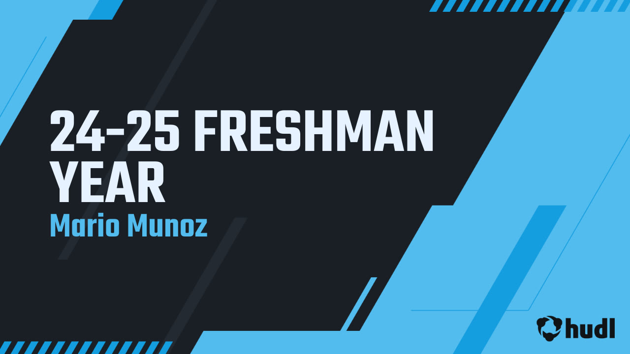 24-25 FRESHMAN YEAR - Mario Munoz highlights - Hudl