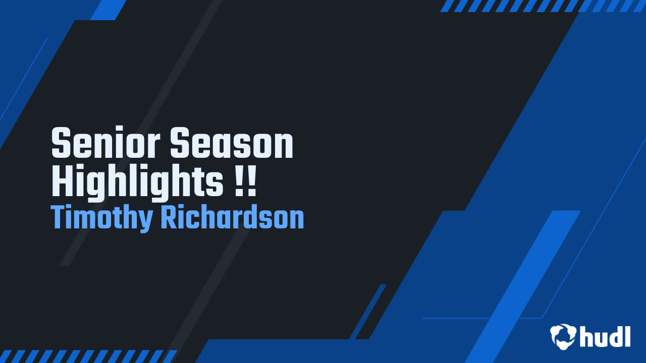 Senior Season Highlights !! - Timothy Richardson highlights - Hudl