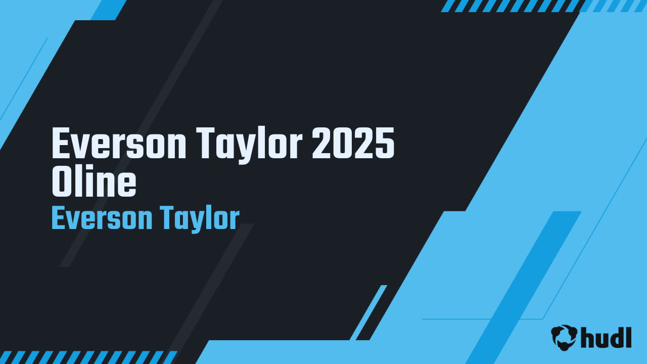 Everson Taylor 2025 Oline - Everson Taylor highlights - Hudl