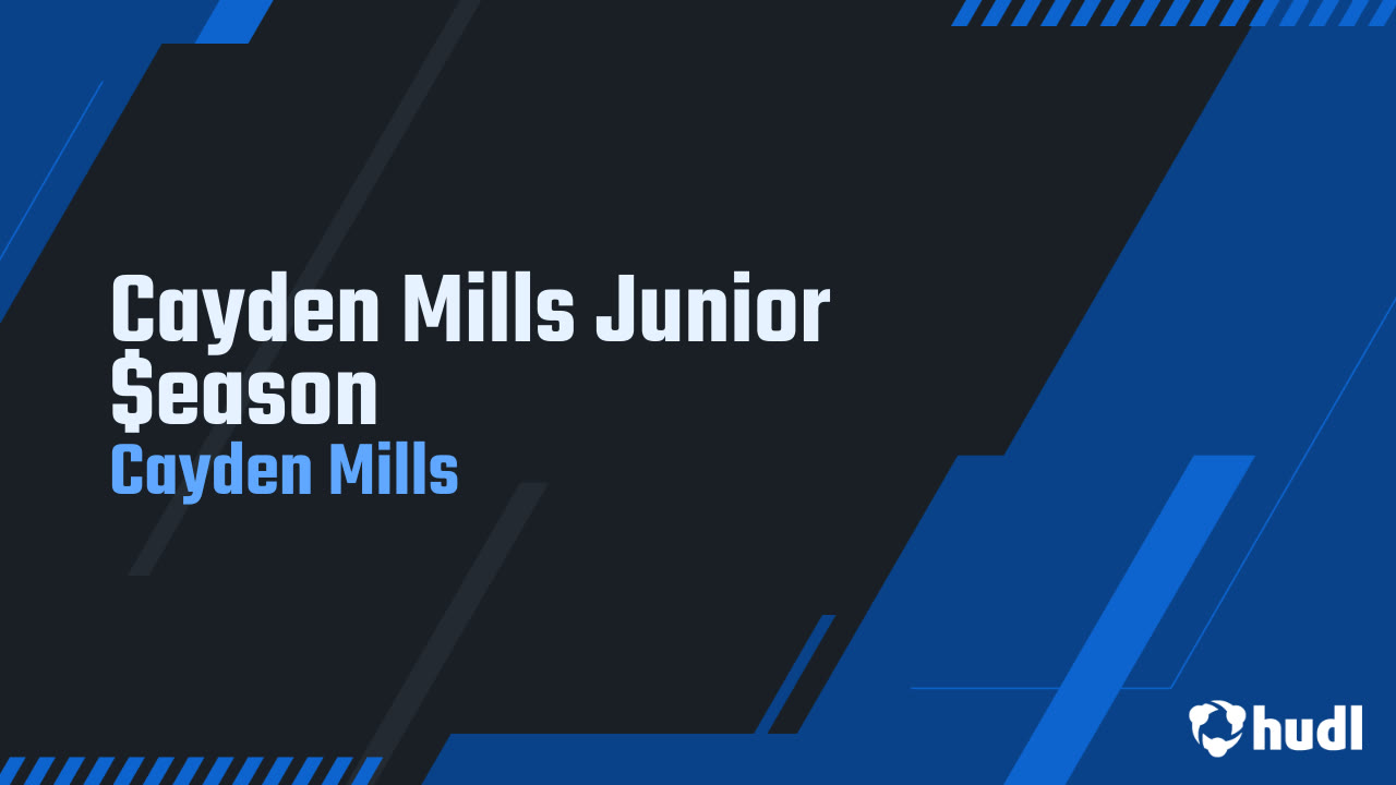 Cayden Mills Junior $eason - Cayden Mills highlights - Hudl