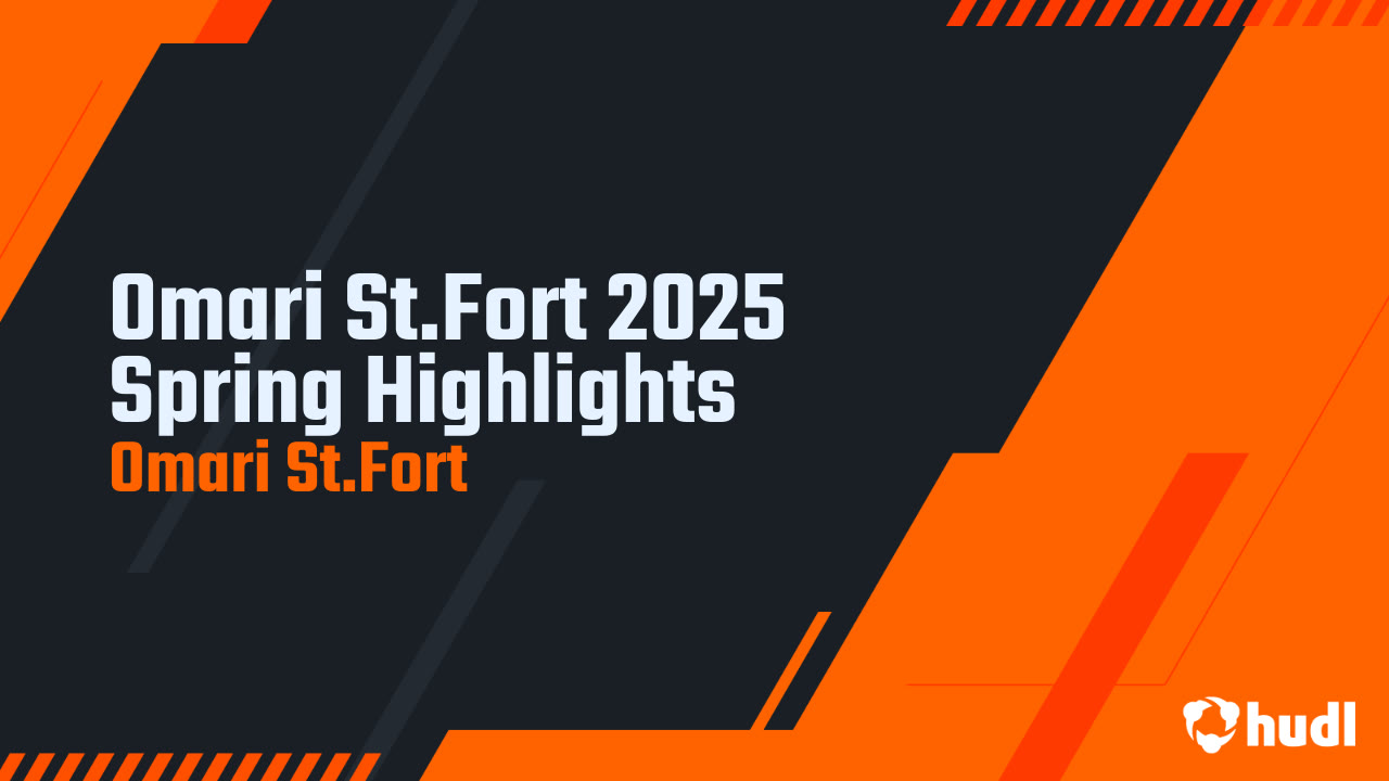 Omari St.Fort 2025 Spring Highlights - Omari St.Fort highlights - Hudl