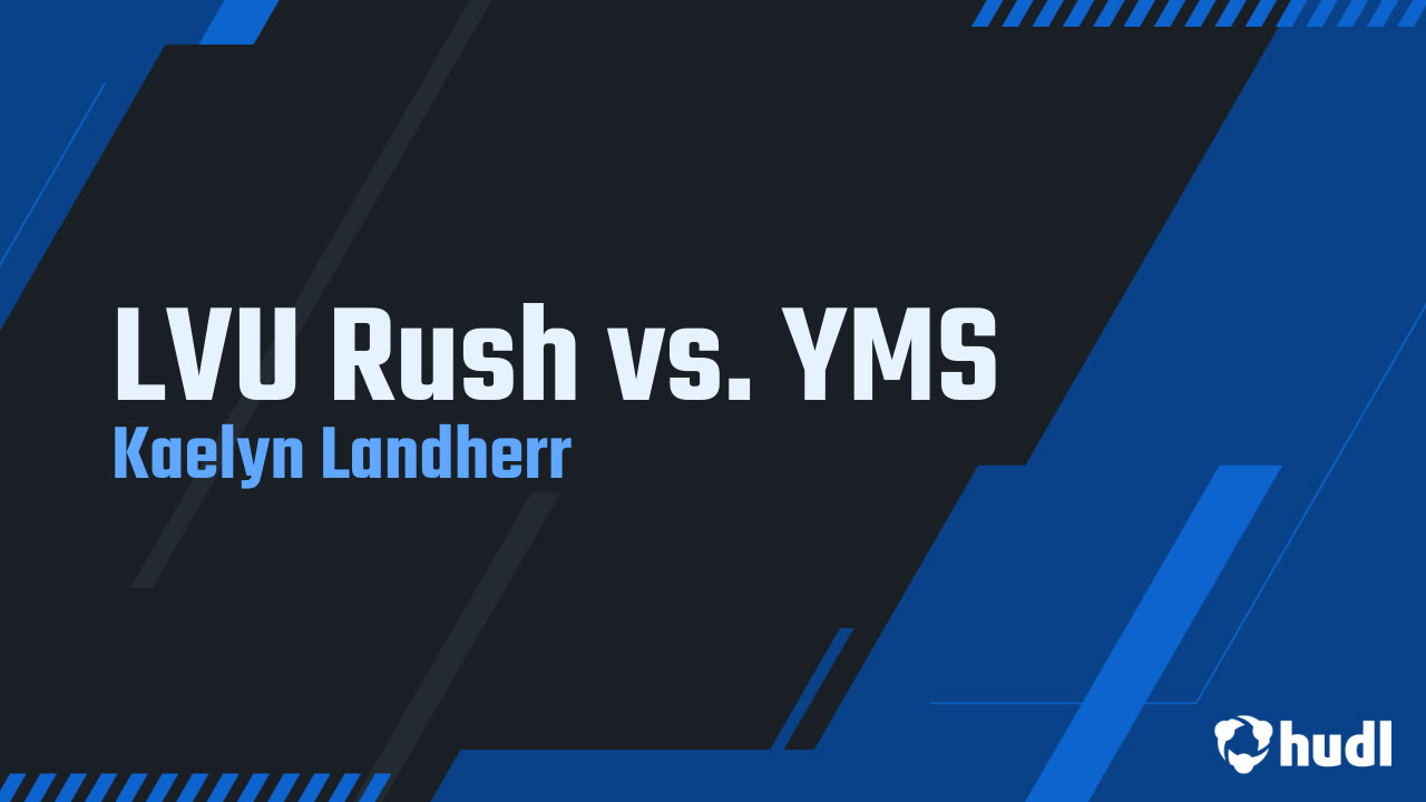 LVU Rush vs. YMS - Kaelyn Landherr highlights - Hudl