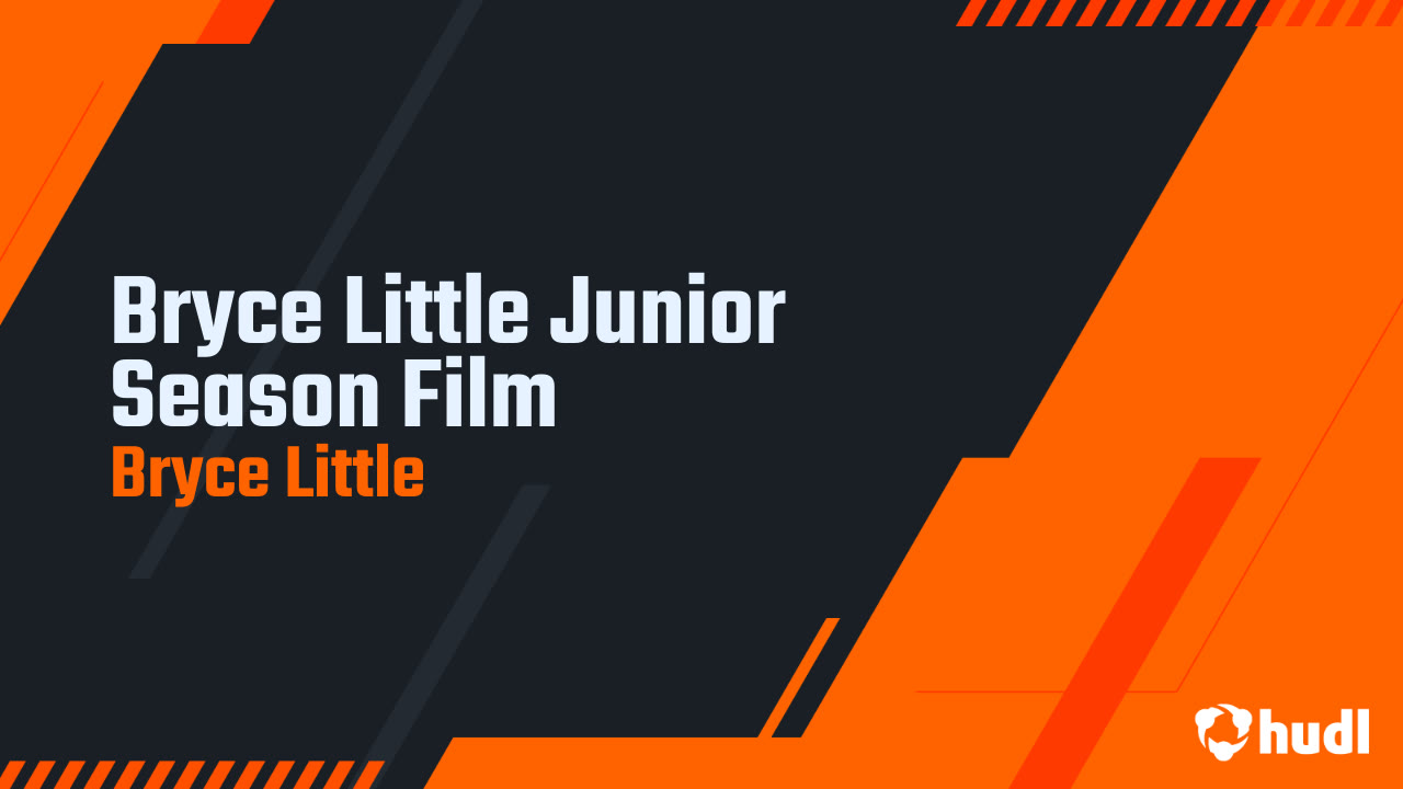 Bryce Little Junior Season Film - Bryce Little highlights - Hudl