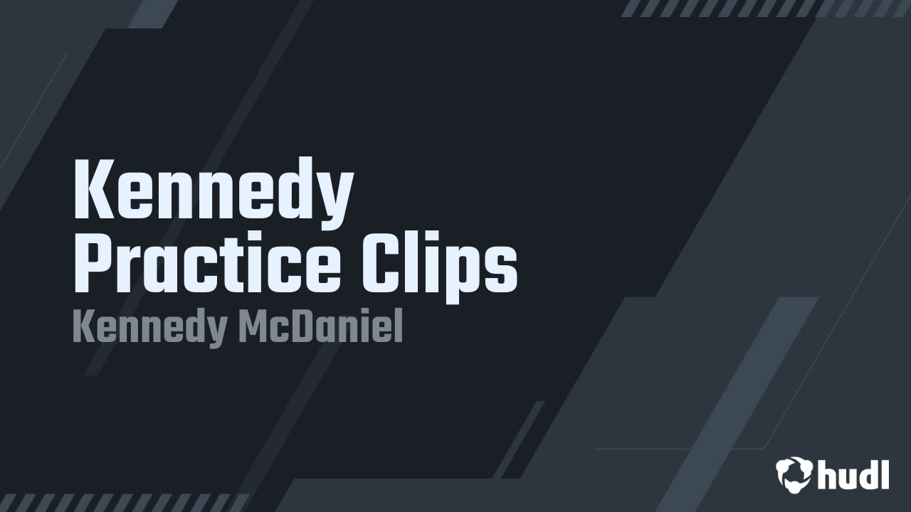Kennedy Practice Clips - Kennedy McDaniel highlights - Hudl
