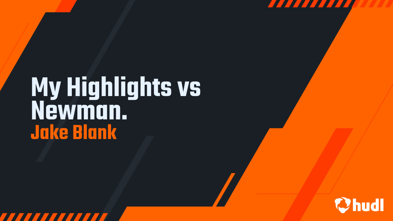 My Highlights vs Newman. - Jake Blank highlights - Hudl