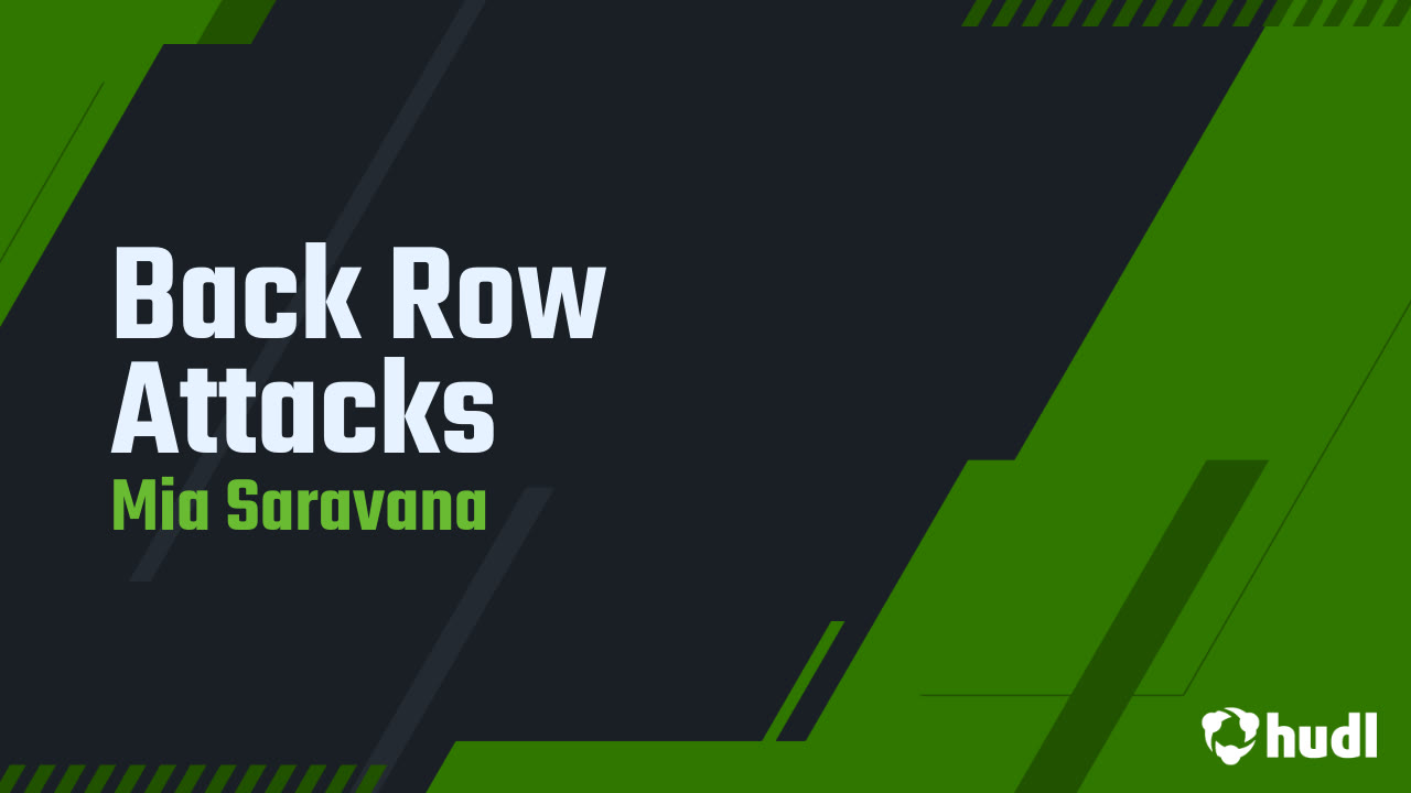 Back Row Attacks - Mia Saravana highlights - Hudl