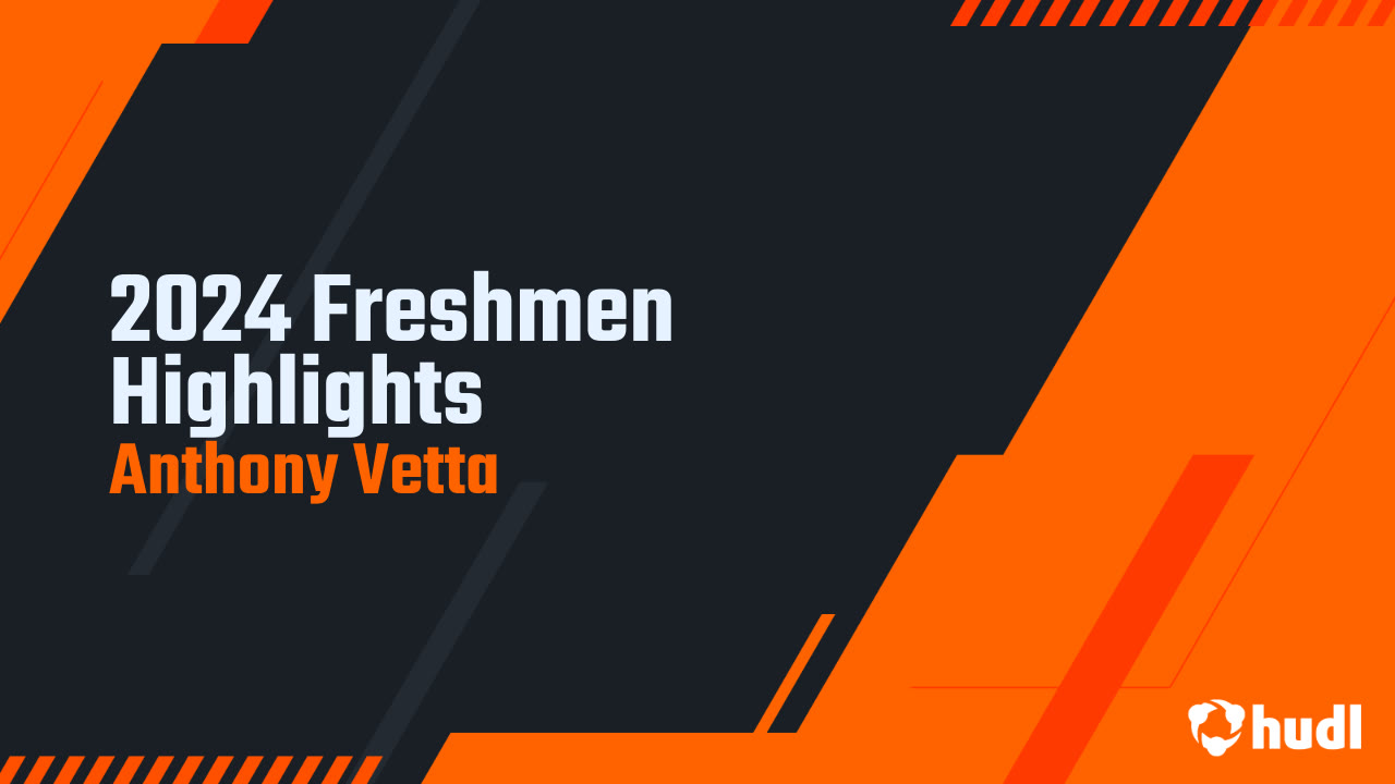 2024 Freshmen Highlights - Anthony Vetta highlights - Hudl