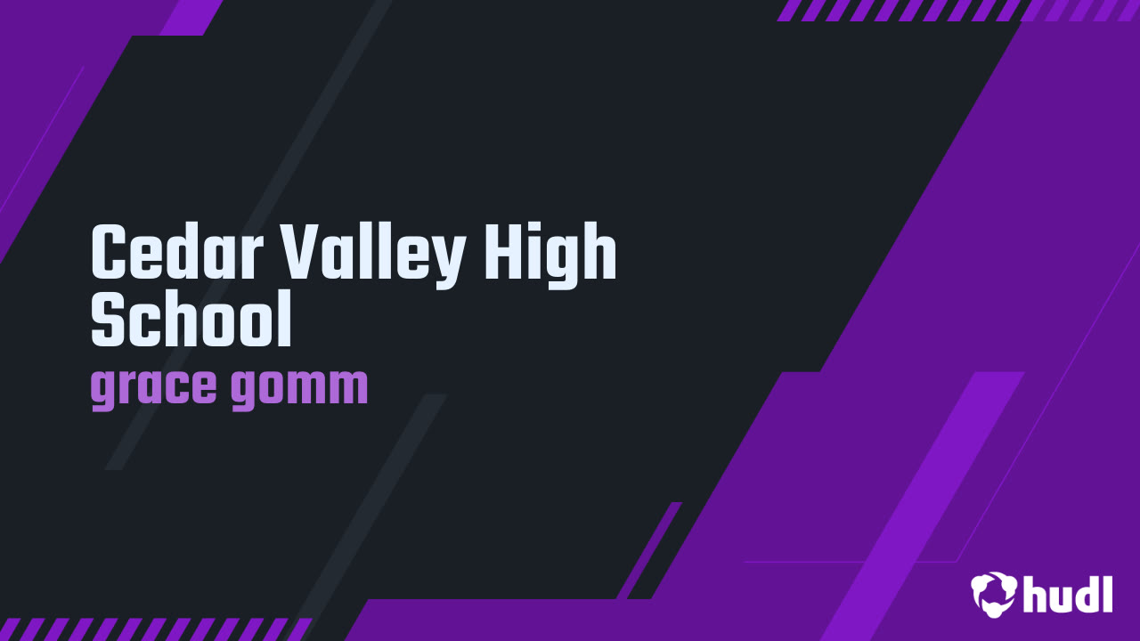 Cedar Valley High School - grace gomm highlights - Hudl