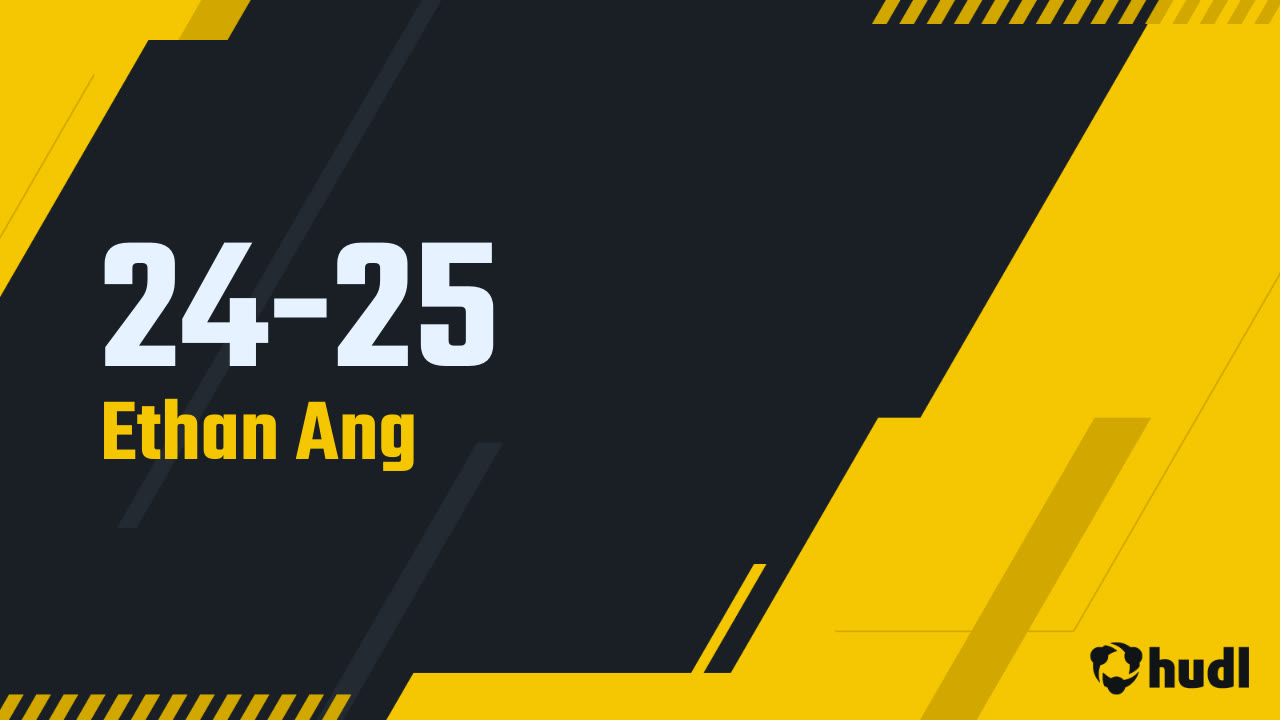24-25 - Ethan Ang highlights - Hudl